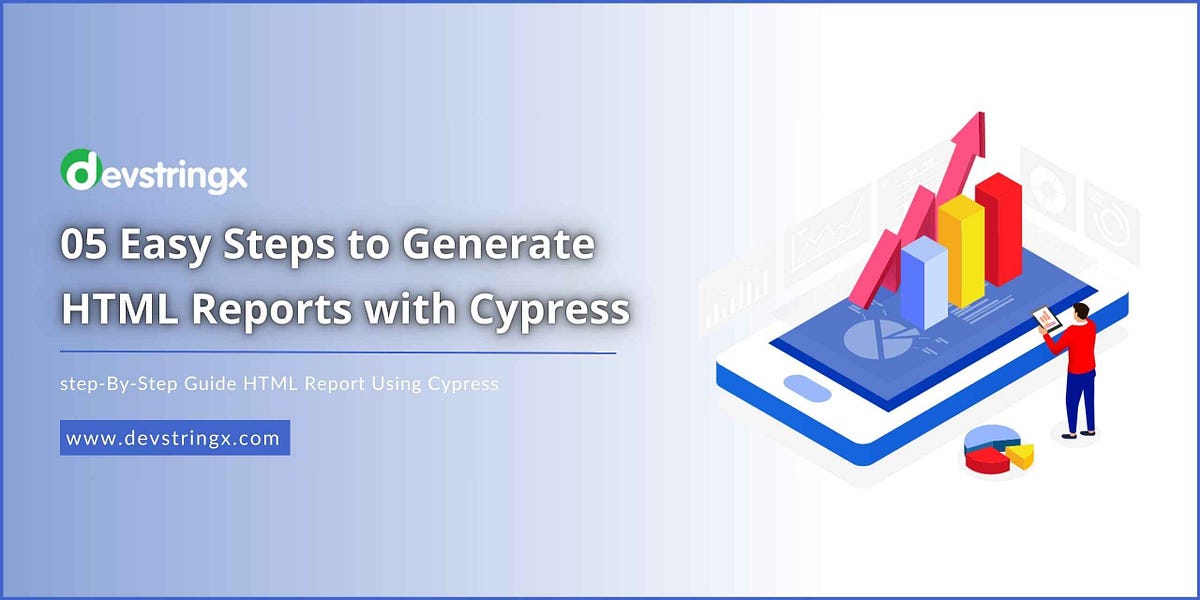 Generate HTML reports with Cypress — Devstringx | by Devstringx ...