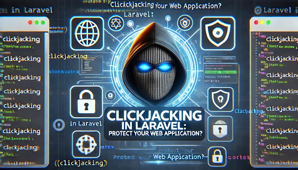 Clickjacking In Laravel Protect Your Web Application By Pentest
