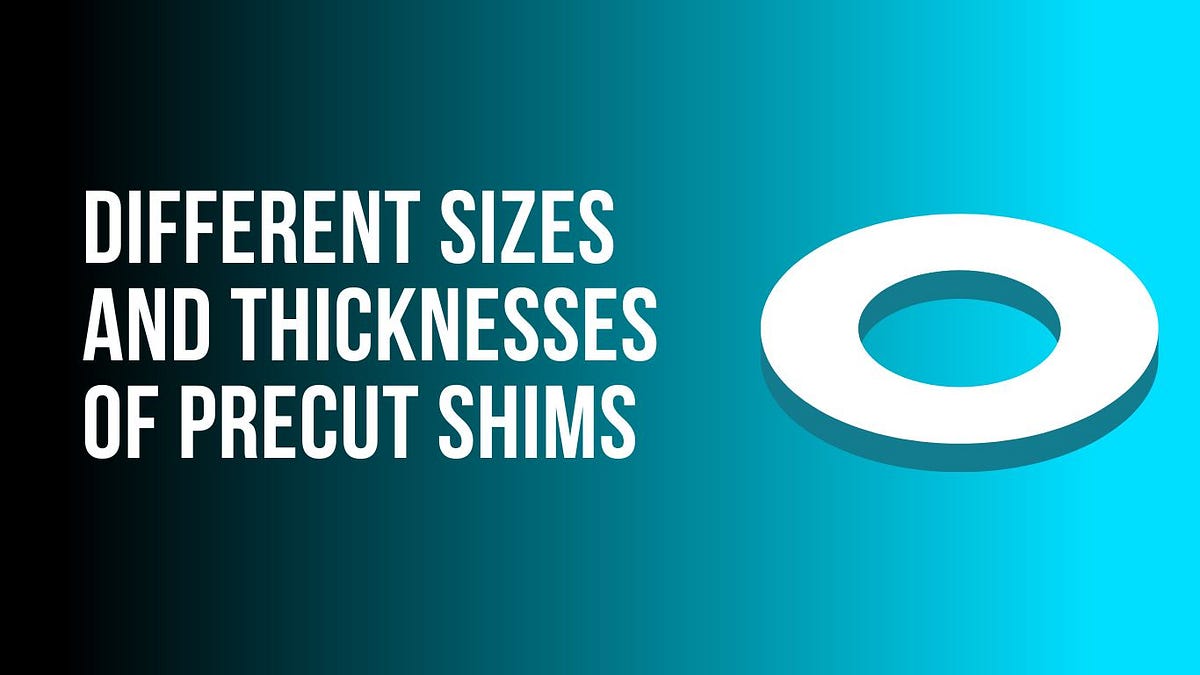 Exploring the Different Sizes and Thicknesses of Precut Shims: Finding the Perfect Fit for Your ...