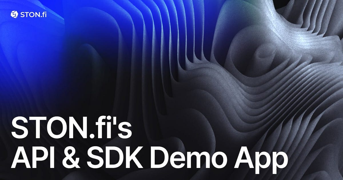 Unlock Seamless Crypto Swaps with STON.fi’s New API & SDK Demo App | by ...