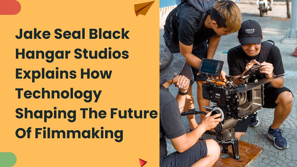 Jake Seal Black Hangar Studios Explains How Technology Shaping The ...