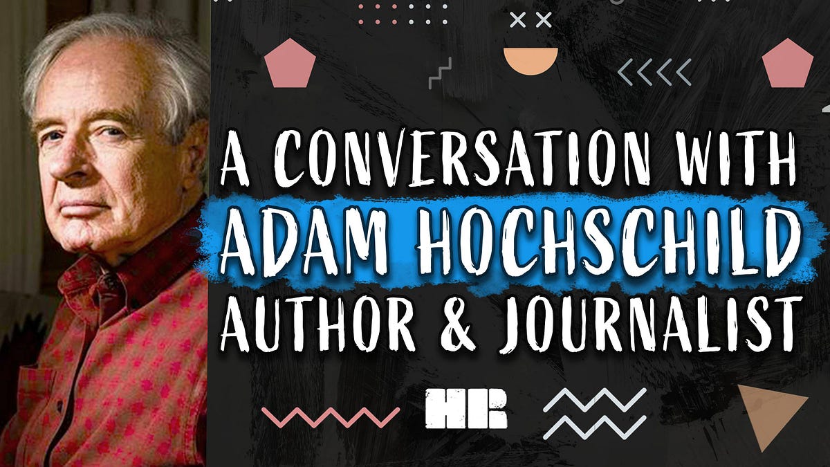 A Conversation With Adam Hochschild | Imperialism | American Author ...