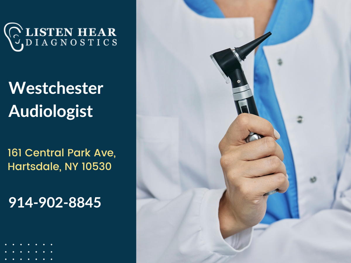 The Sound of Care: Westchester Audiologists at Listen Hear Diagnostics ...