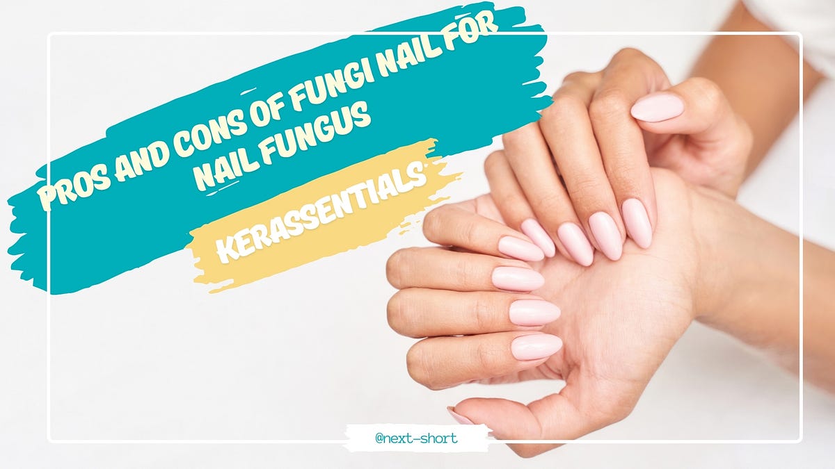 Pros and Cons of Fungi Nail for Nail Fungus | by Brett Miano | Jun ...