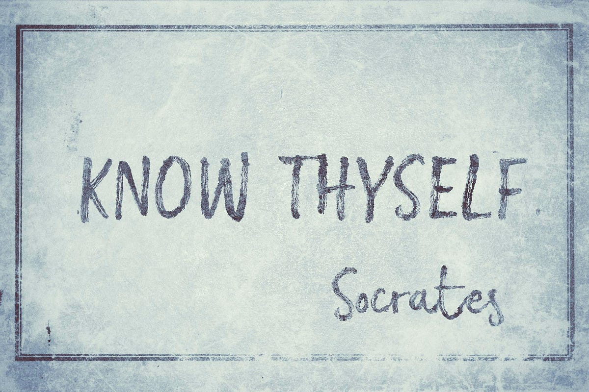 Know Thyself… Act Accordingly And Succeed | by John Harrison | Medium