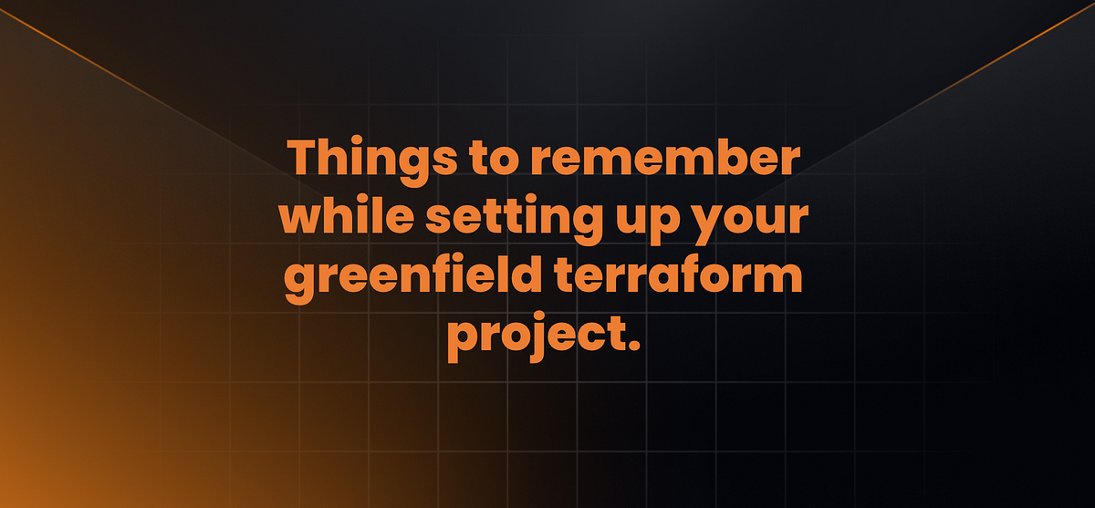 6 Things To Remember While Setting Up Your Greenfield Terraform Project By Digger Hq Medium