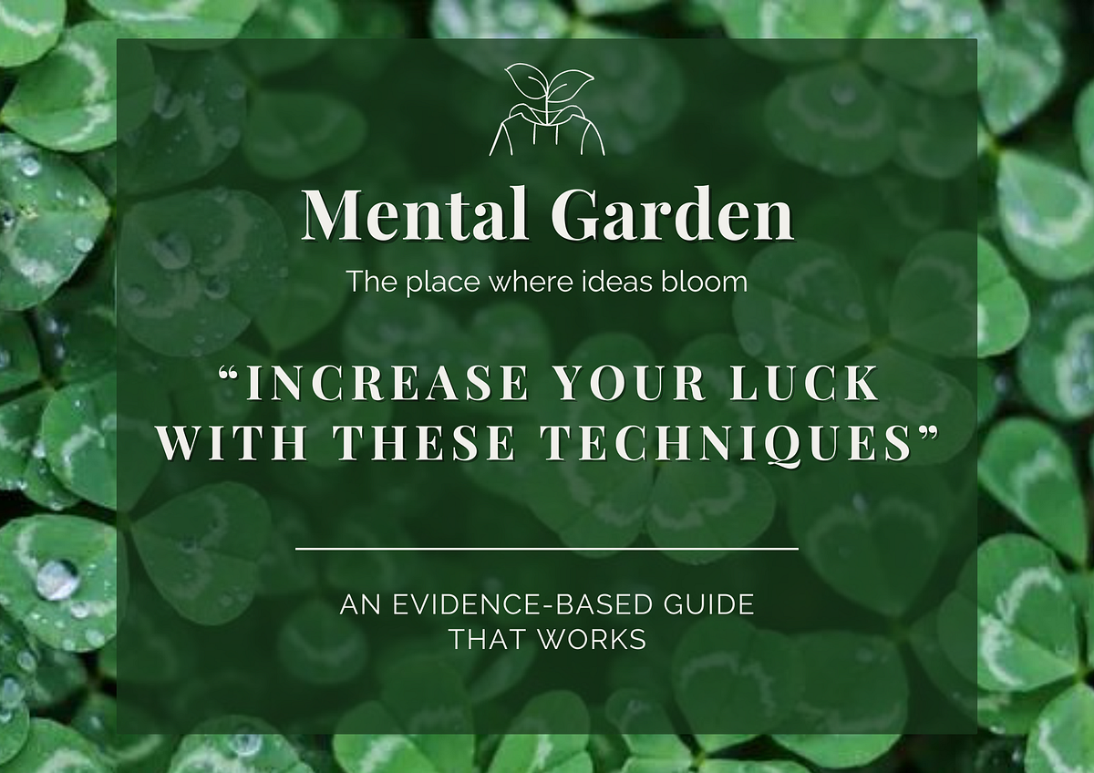 Increase your luck with these techniques: An evidence-based guide that ...