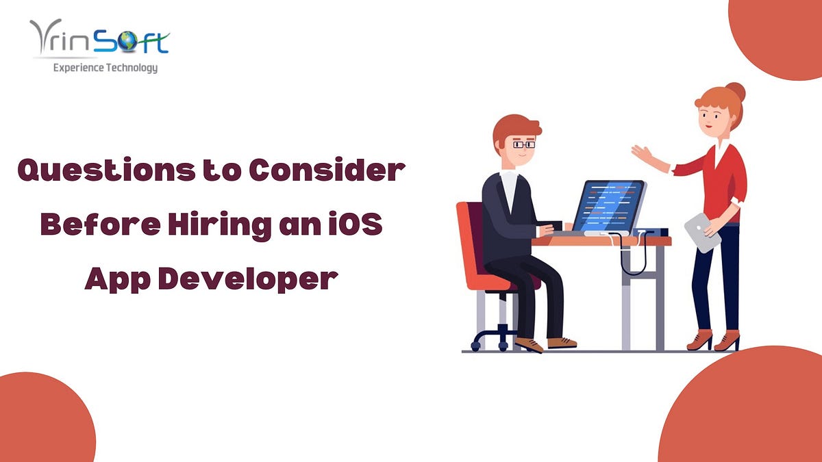 Top 10 Best Questions to Ask Before You Hire iOS App Developer | by ...