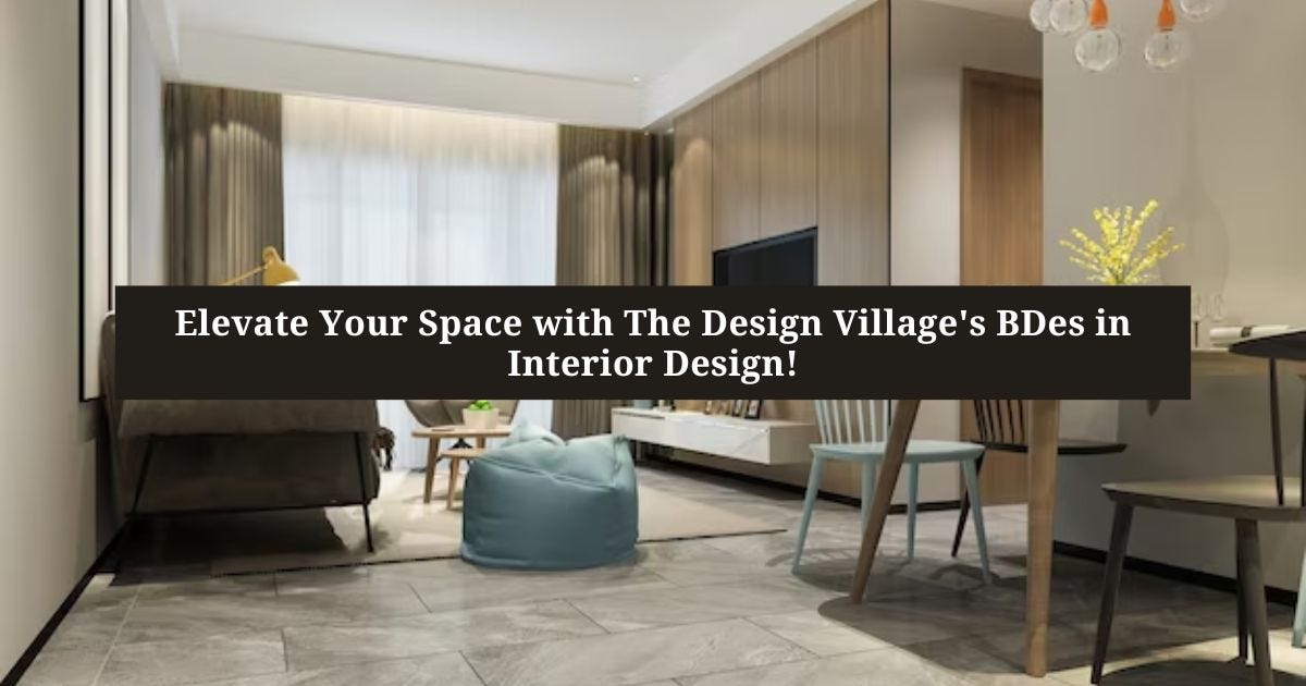 Elevate Your Space with The Design Village’s BDes in Interior Design ...