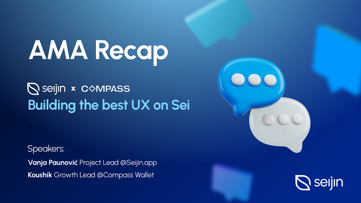 AMA Recap: Seijin and Compass Wallet on Building the Best UX on Sei ...