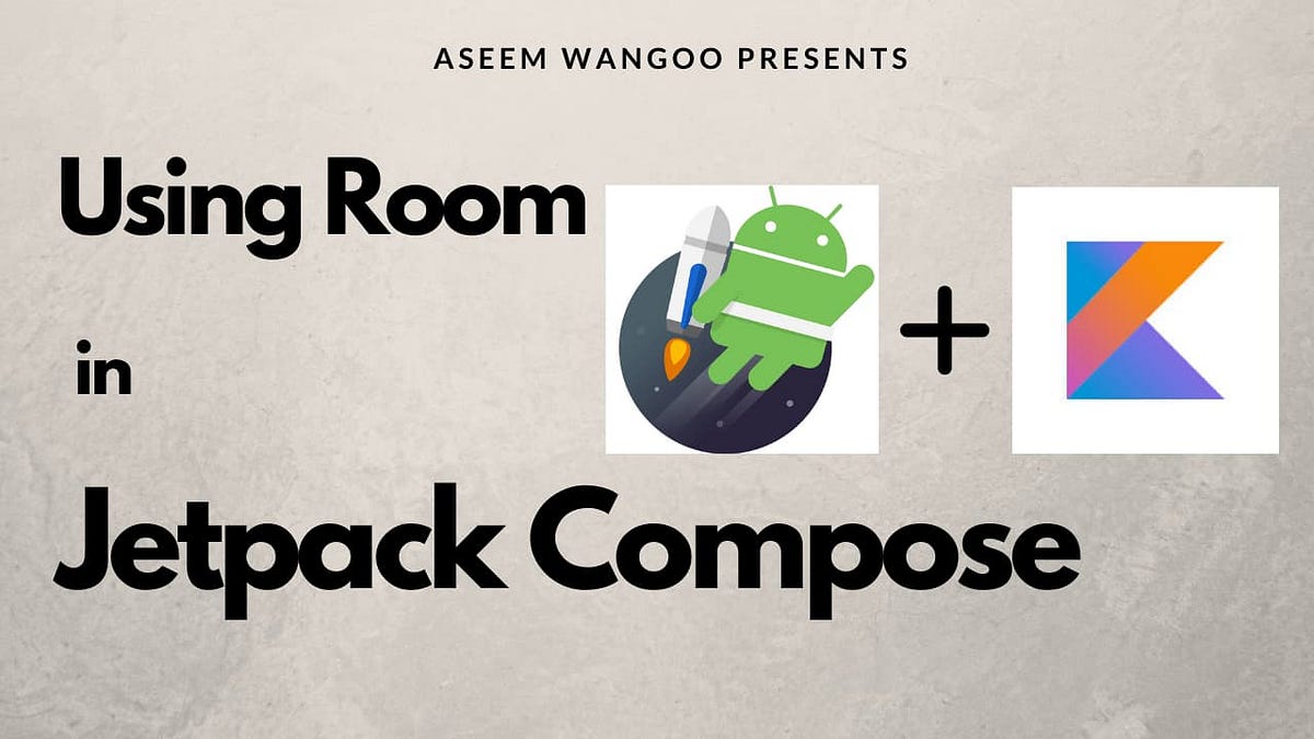 Using Room in Jetpack Compose | Level Up Coding