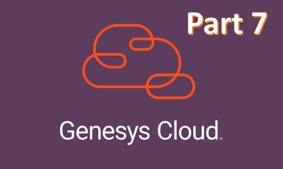 Customizing Your Contact Center with Genesys Cloud Integrations — Part ...