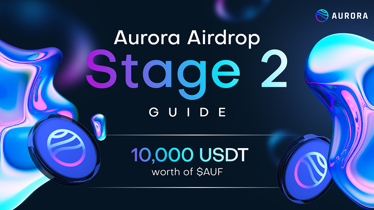 Stage 2 Guide — Aurora Foundation 10,000 USDT worth of $AUF Airdrop Campaign | by Aurora ...
