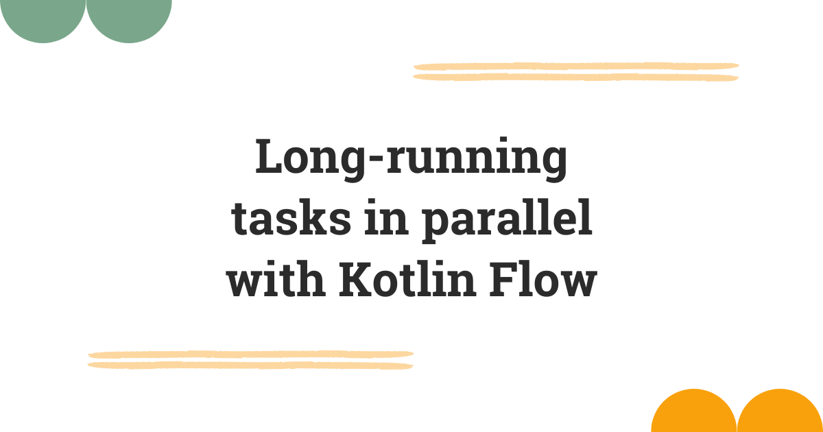 Long-running tasks in parallel with Kotlin Flow | by Amit Shekhar | Outcome School | Medium