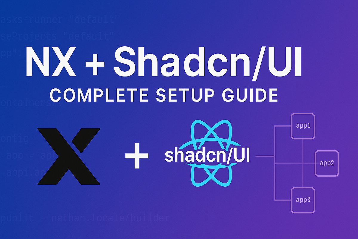 Building a Scalable React Monorepo with NX and Shadcn/UI: A Complete Implementation Guide | by ...