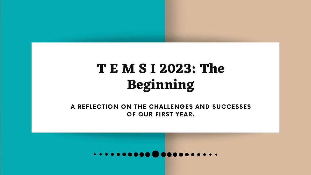 T E M S I 2023: The Beginning. 307 applicants, 6 scholars, and 6… | by ...