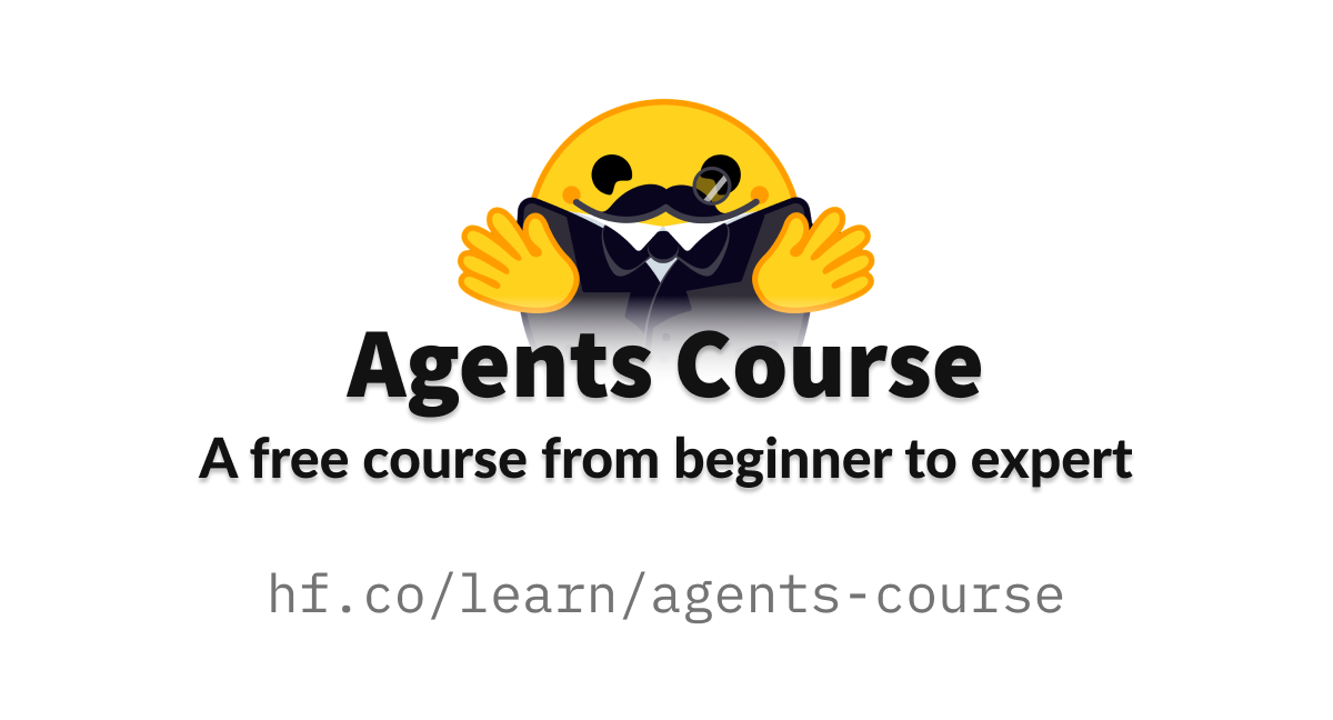 HF 🤗 AI Agents Course | A Short Summary — 1 | by Mahimai Raja J | Medium