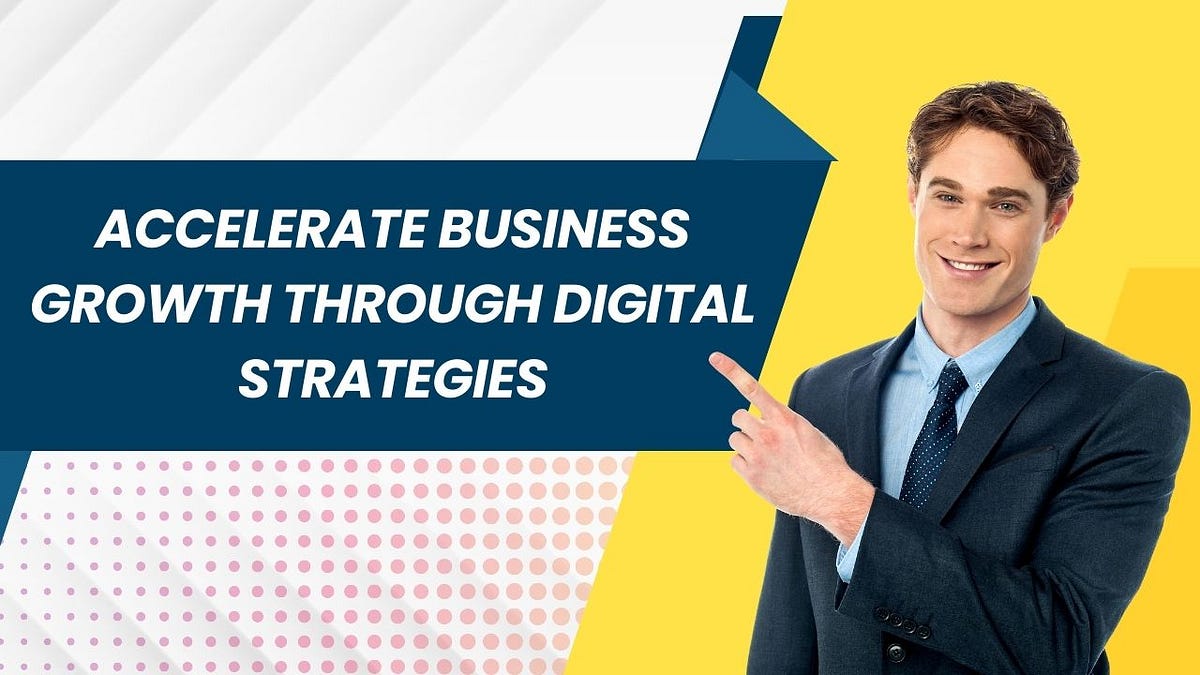 Accelerate Business Growth Through Digital Strategies | by PR Crafts ...