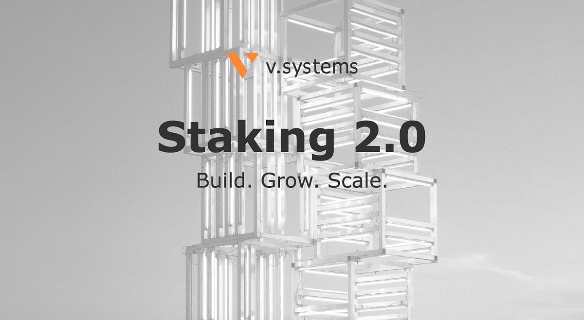 Staking 2.0: Scaling the V Systems Ecosystem | by V Systems | V Systems ...