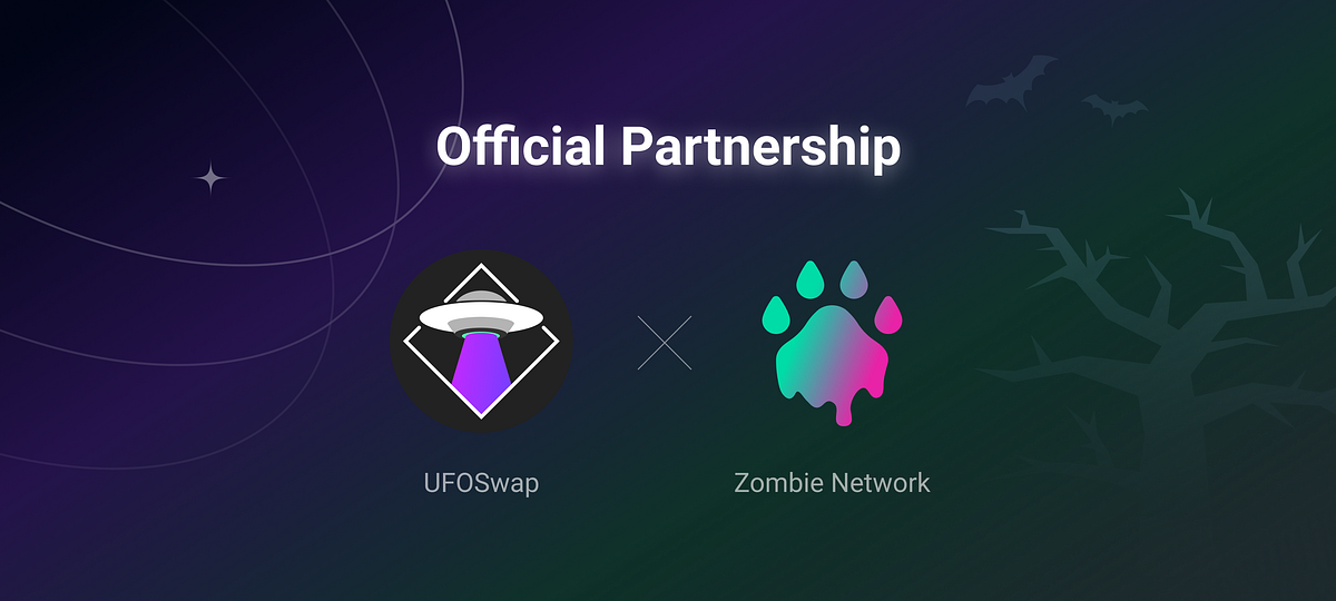 Partnership Notice : UFOSwap. Hello 🧟‍♀️This is Zombie Network🧟‍♂️ ...