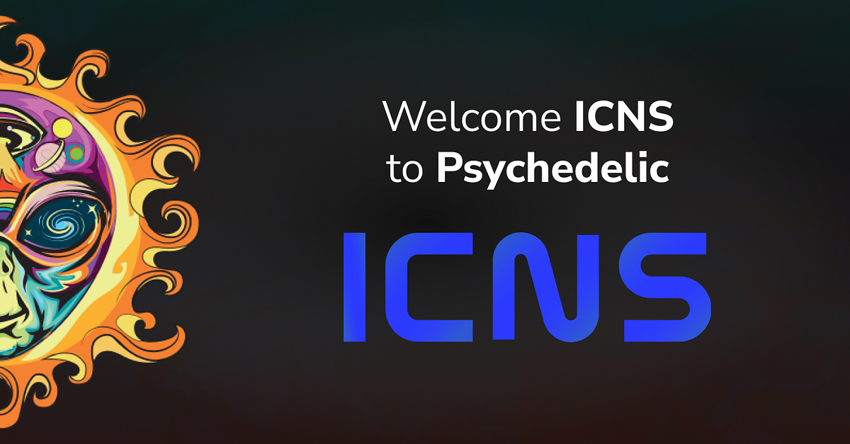 Announcing ICNS is Joining the Psychedelic Fam! 🔥 | by PsychedelicDAO ...