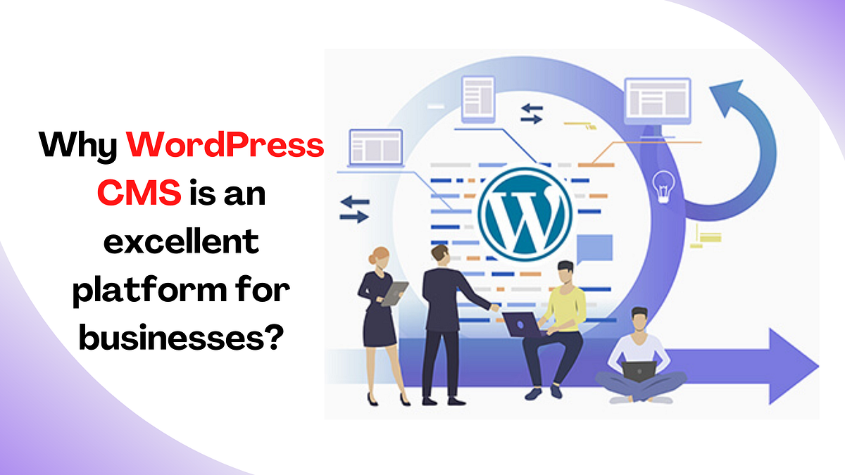 Why WordPress CMS is an excellent platform for businesses? | by Aliona ...