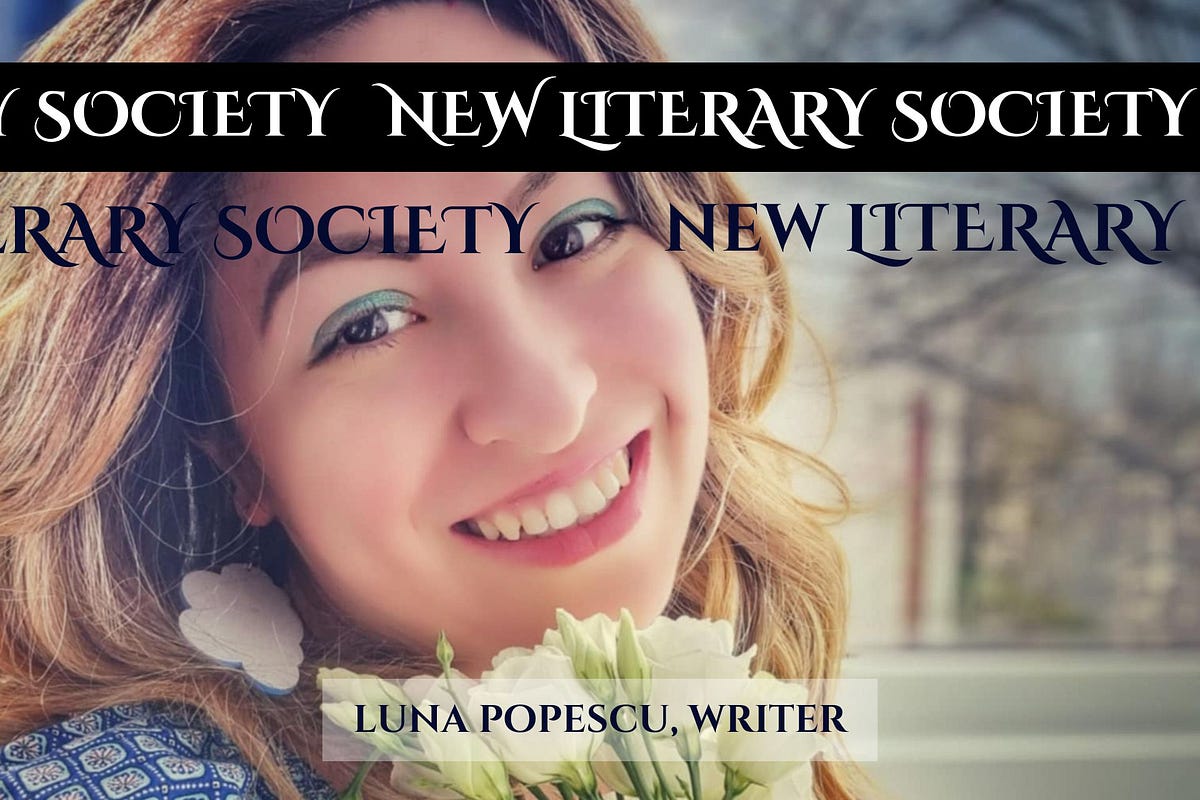 Secretele Scriitorilor Lumii: Lumina și Iubirea Lunei Popescu | by ...