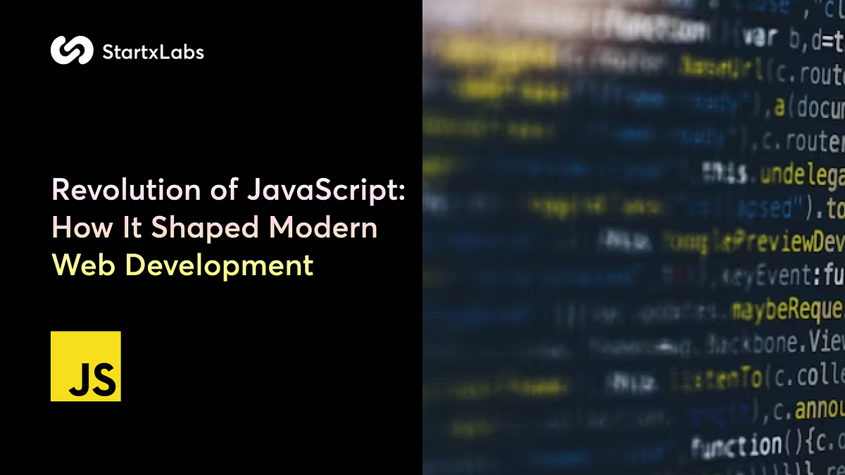 Revolution of JavaScript: How It Shaped Modern Web Development | by ...