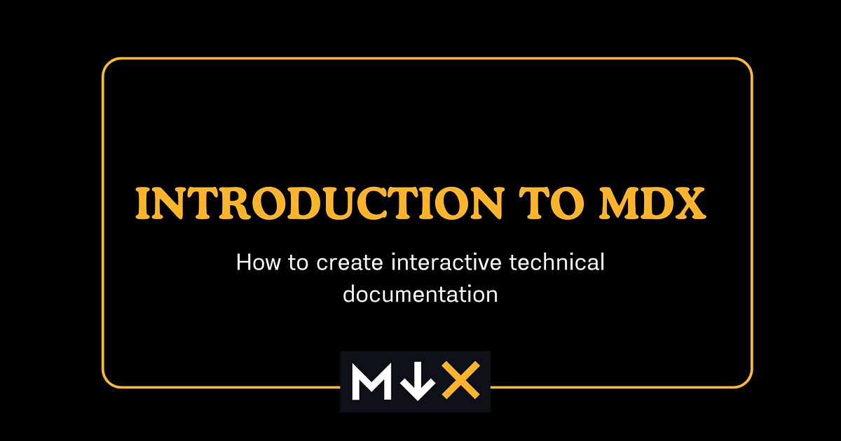 Introduction to MDX — How To Create Interactive Documentation. | by TechWriters Hub | Medium