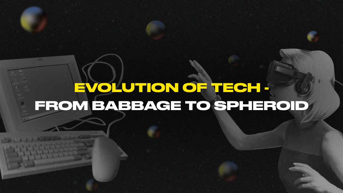 Evolution of Tech — From Babbage to Spheroid | by Arsen Aharonyan ...