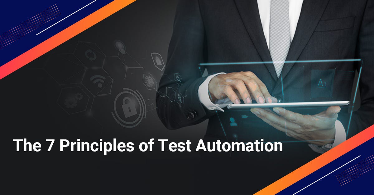 The 7 Principles of Test Automation | by Devvsandy | Medium