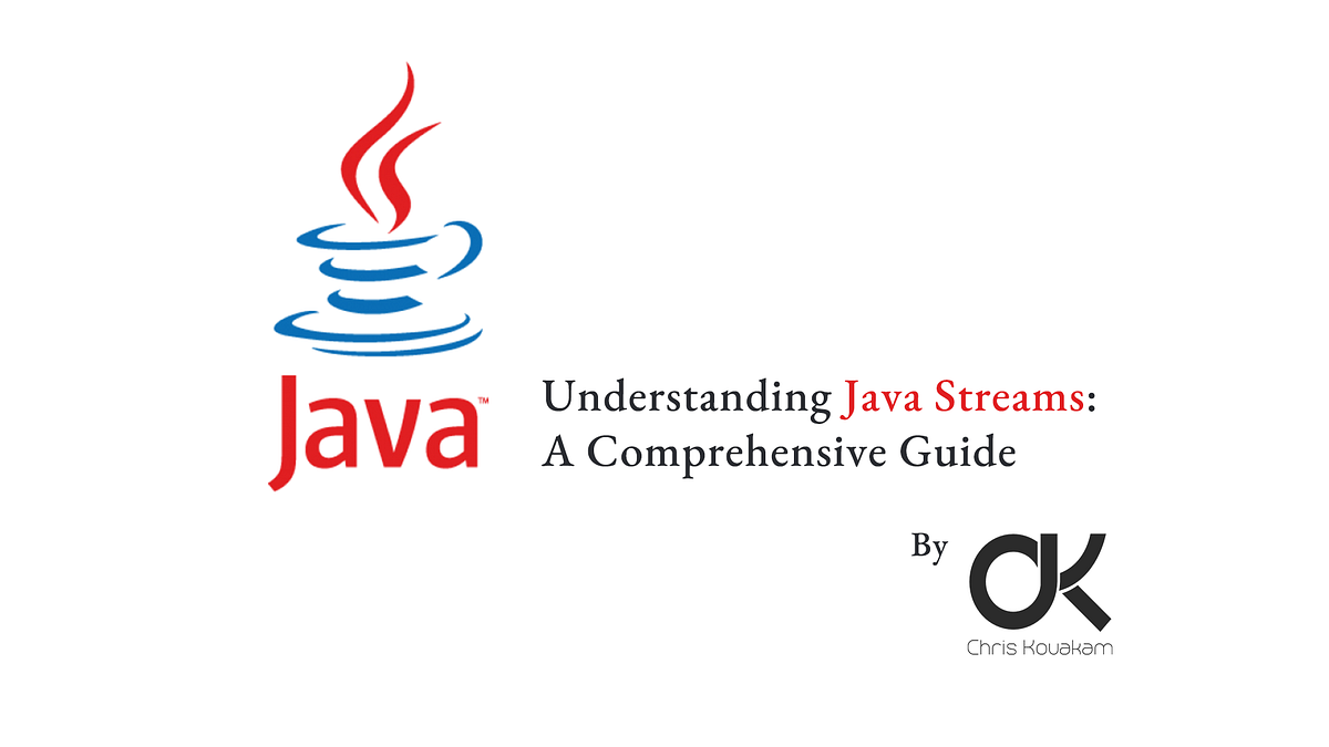 Understanding Java Streams: A Comprehensive Guide | by Chris KOUAKAM | Medium