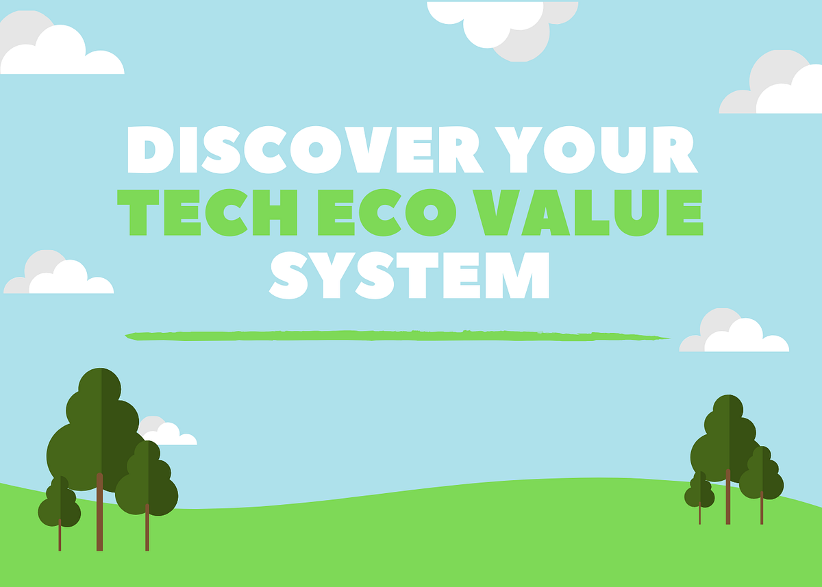Discover Your Tech Eco Value System | by Treewaii | Medium