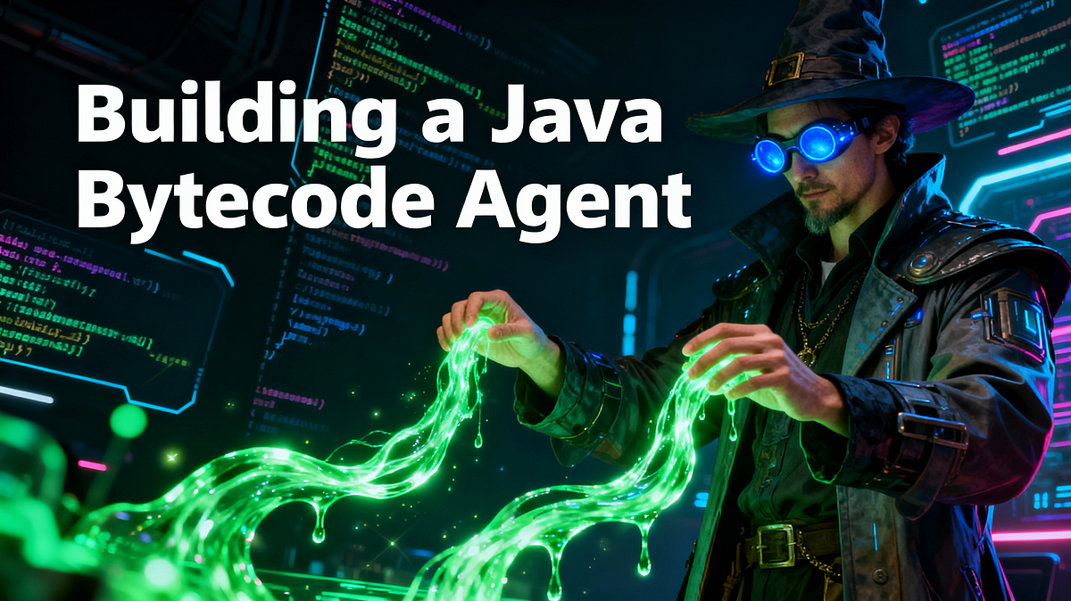 Building a Java Bytecode Agent to Enhance Spring Beans | by Vivek D | Dec, 2025 | Stackademic