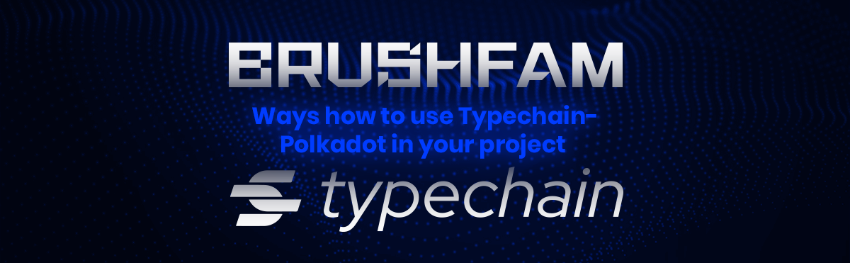 Ways how to use Typechain-Polkadot in your project | by Bohdan Ohorodnii | Brushfam | Medium