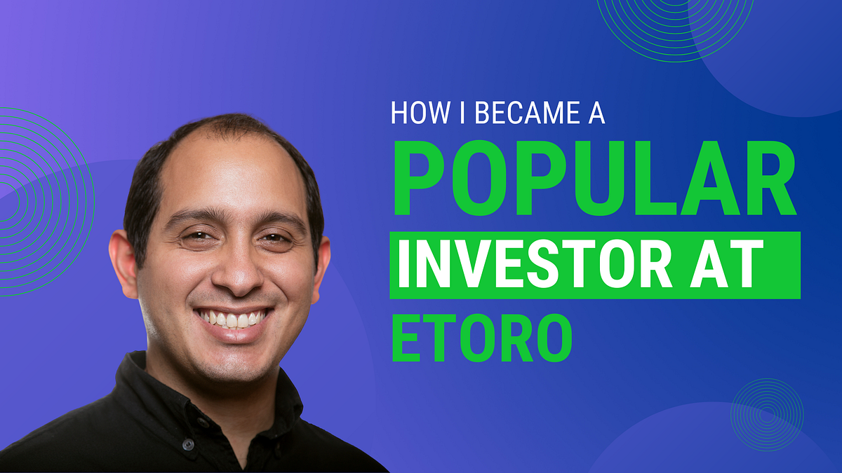 How I Became a Popular Investor at eToro | by Carlos Collantes Rivero ...