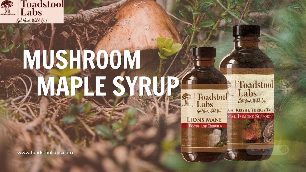 Enhance Your Recipes with Mushroom Maple Syrup - Toadstoollabs - Medium