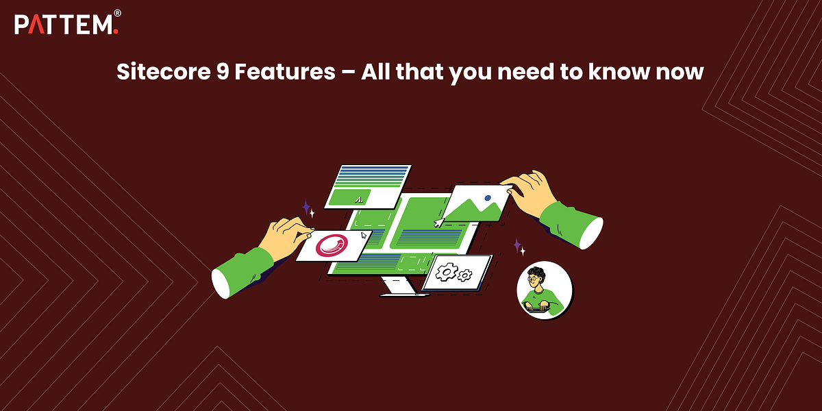 Sitecore 9 Features — All that you need to know now | by Pattem Digital | Medium