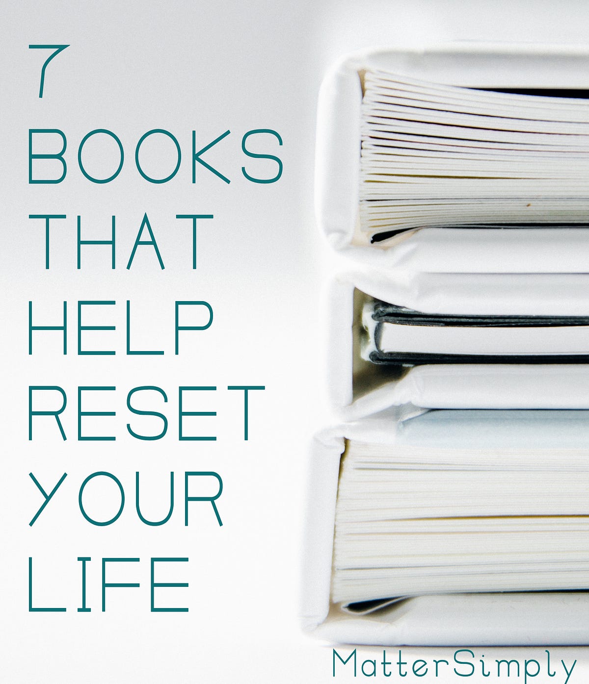 7 Books for when your life needs a reset button | by Shay Moran | Medium