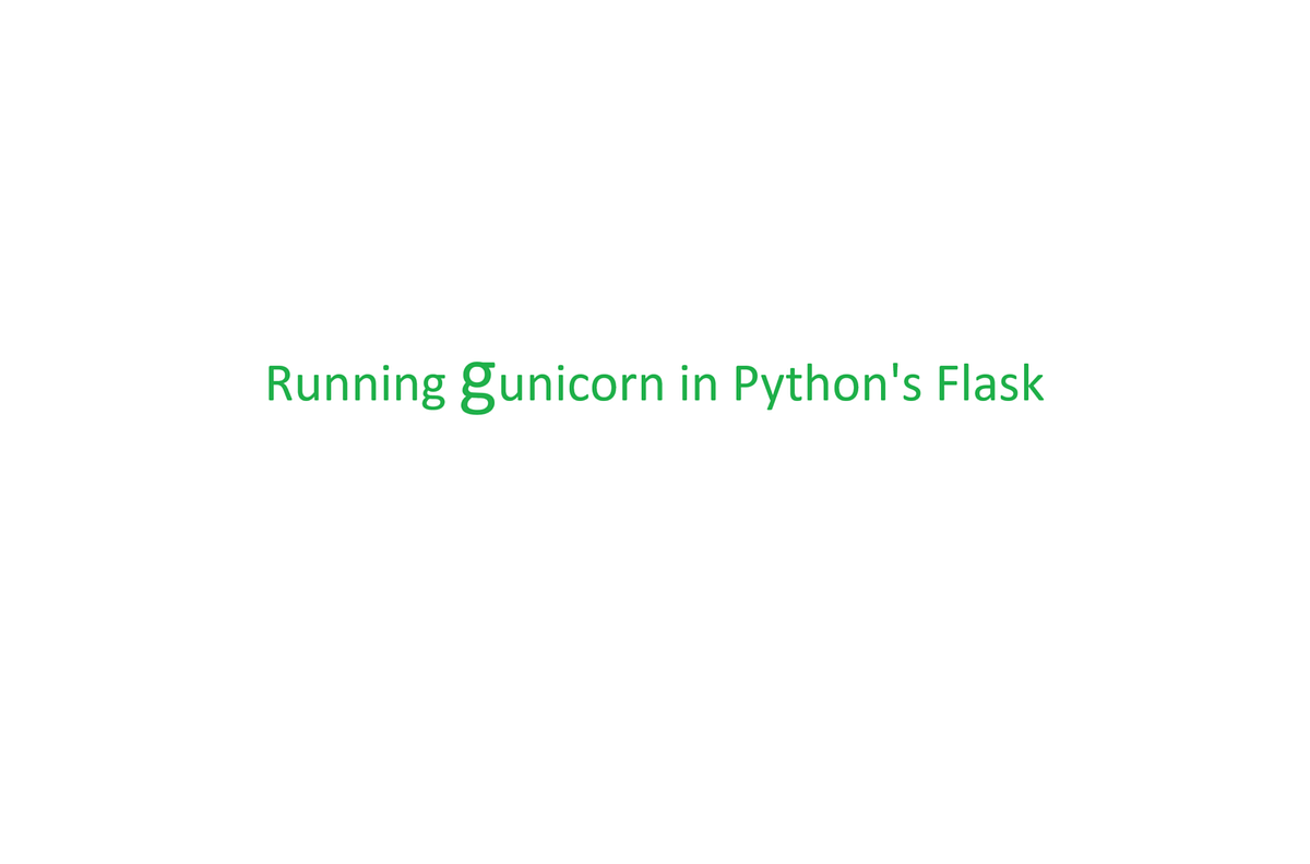 How to Run Gunicorn in the Python Microframework Flask | by Andrew Dass | Medium
