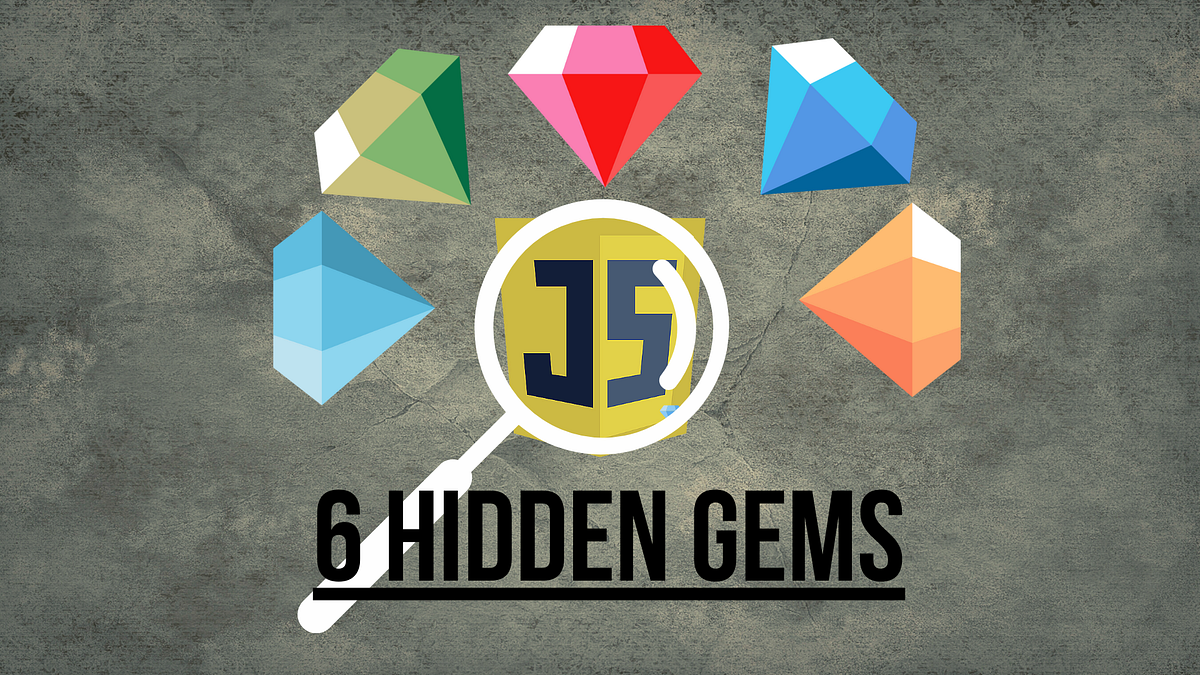 6 Hidden JavaScript Gems You Probably Missed But Will Make You A ...