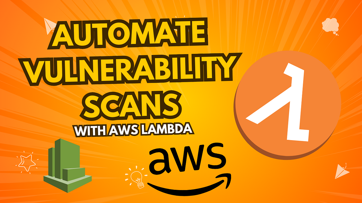 Automated Vulnerability Scanning Workflow w/ AWS Lambda | by Michael Spanks Jr. | Medium