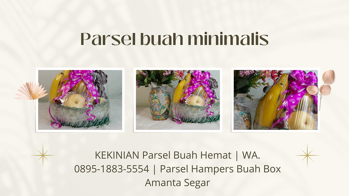 KEKINIAN Parsel Buah Hemat | WA. 0895-1883-5554 | Parsel Hampers Buah ...
