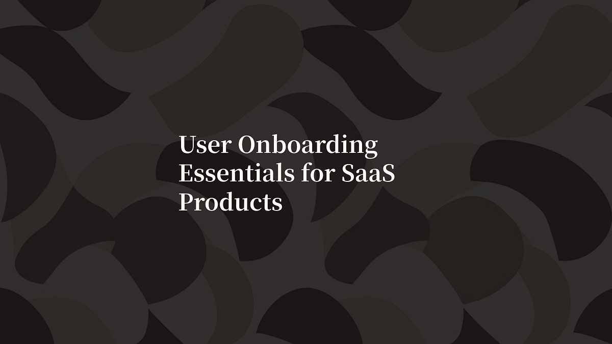 User Onboarding Essentials for SaaS Products | by Flowwies Studio | May ...