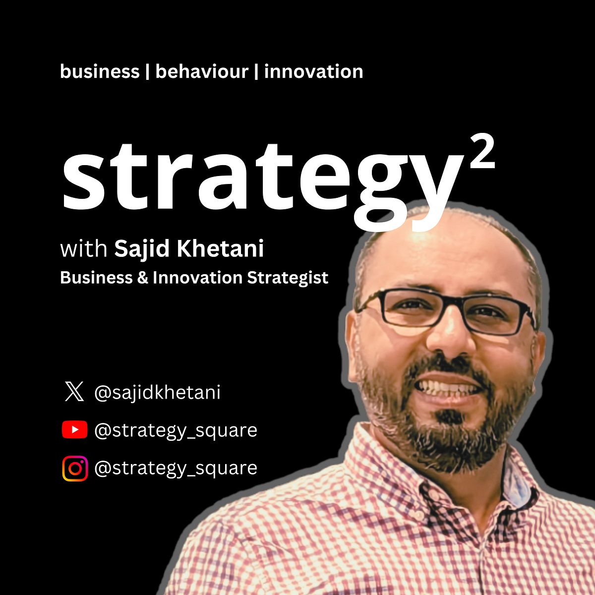 Podcast launch: Strategy Square with Sajid | by Sajid Khetani ...