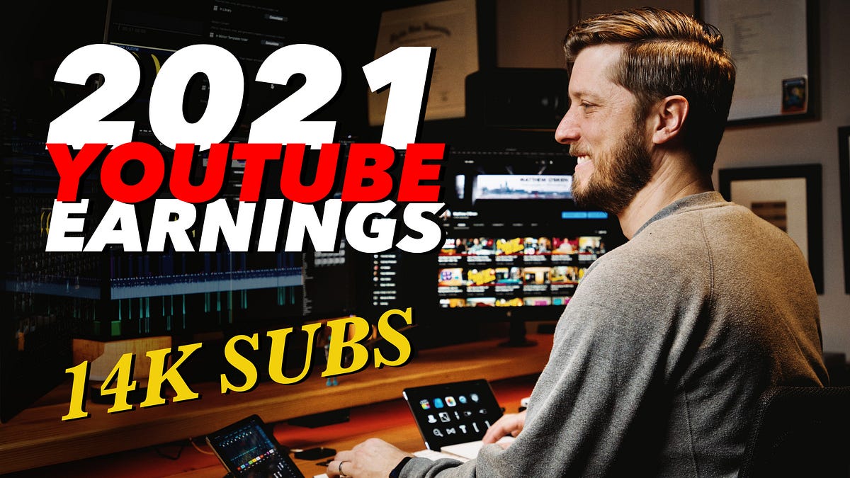 How Much YouTube Paid Me In 2021 With 14k Subscribers | by Matthew O ...