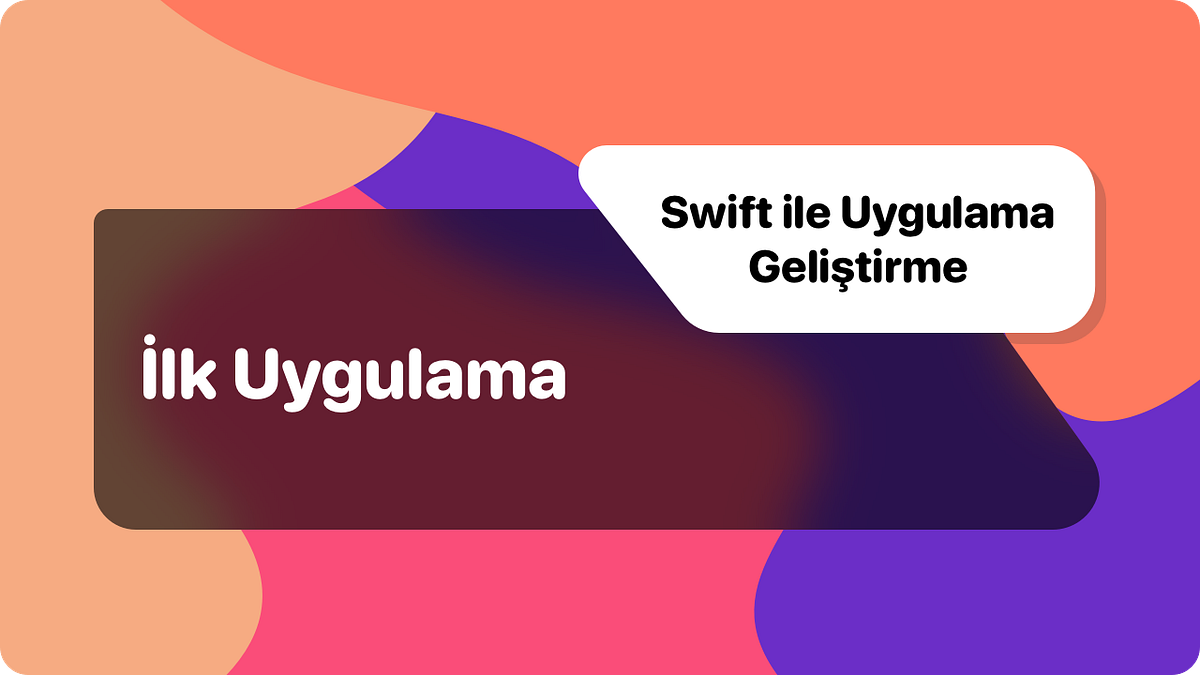 Swift ile Uygulama Geliştirme: İlk Uygulama | by Batuhan Karababa | TurkishKit | Medium