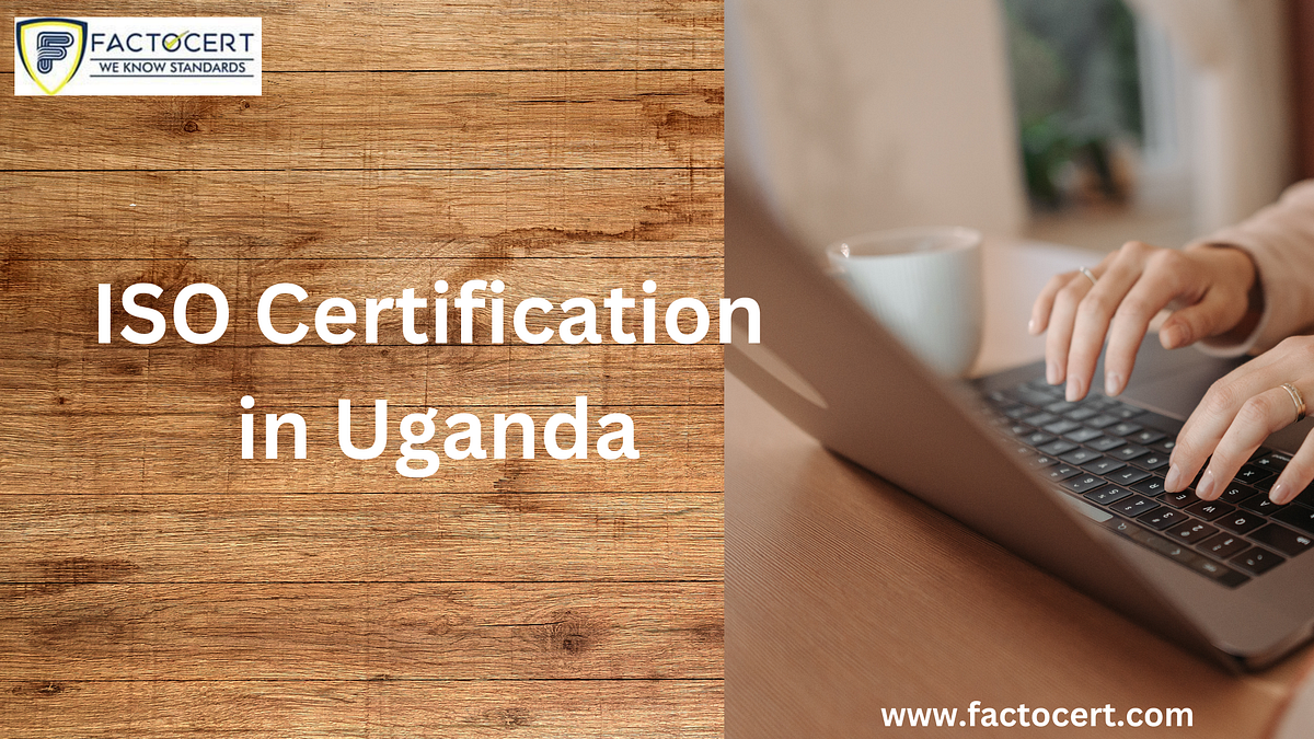 What are the steps involved in obtaining ISO Certification in Uganda ...