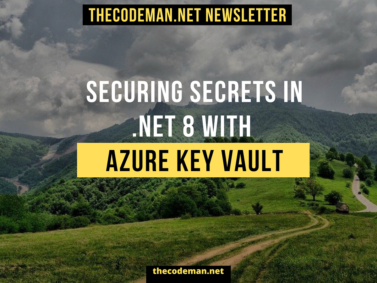 Securing Secrets in .NET 8 with Azure Key Vault | by Stefan Đokić | Medium