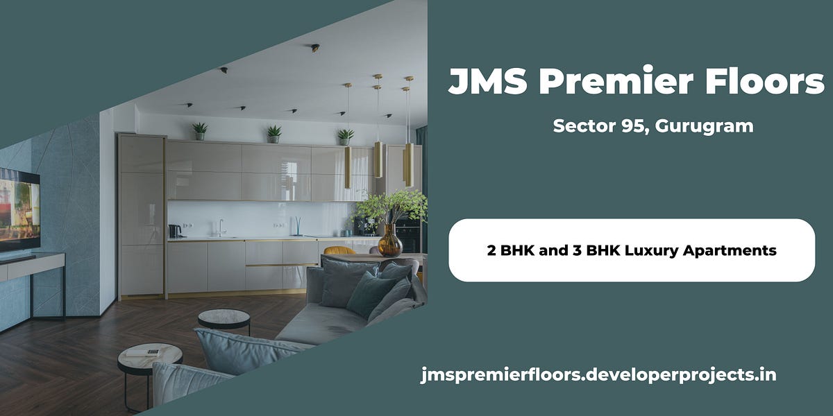 JMS Premier Floors Sector 95 Greater Noida — One Destination With ...